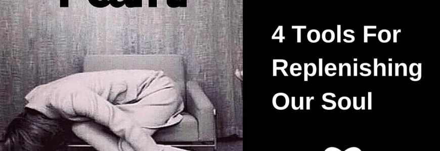 4 Tools For Replenishing Our Soul