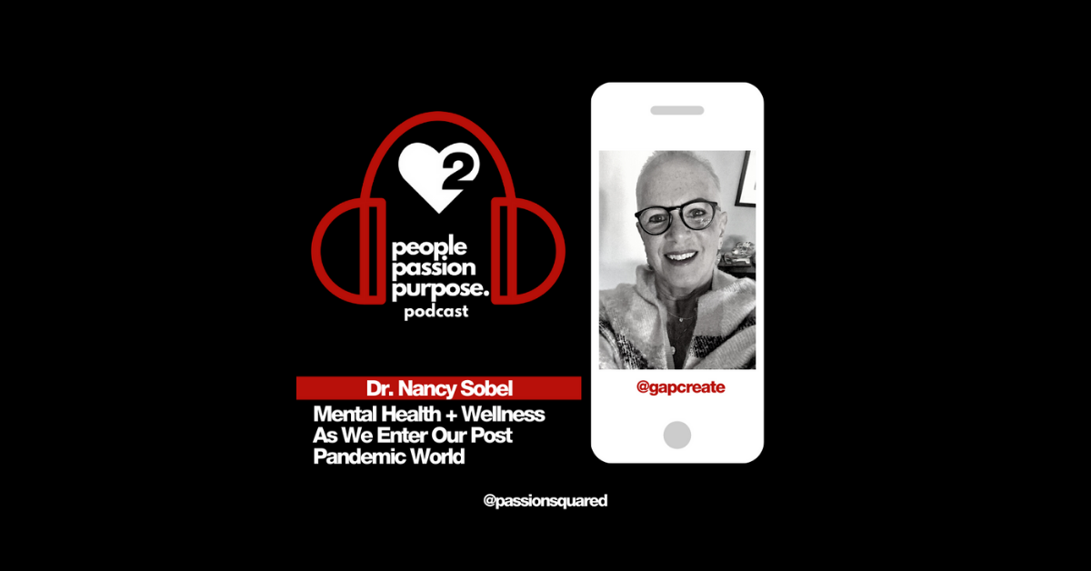 Dr. Nancy Sobel On Mental Health + Wellness As We Enter Our Post ...