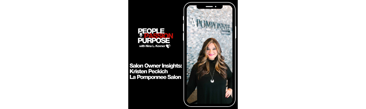 Salon Owner Insights: Kristen Peckich of La Pomponnee Salon - Passion Squared