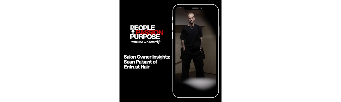 Salon Owner Insights: Sean Paisant of Entrust Hair - Passion Squared